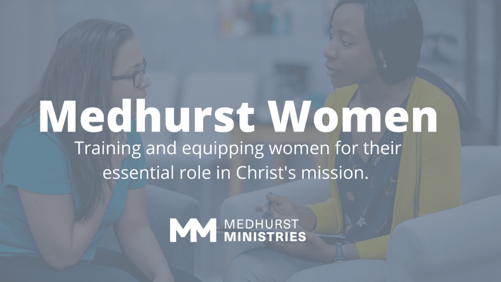 Medhurst Women - Medhurst Ministries